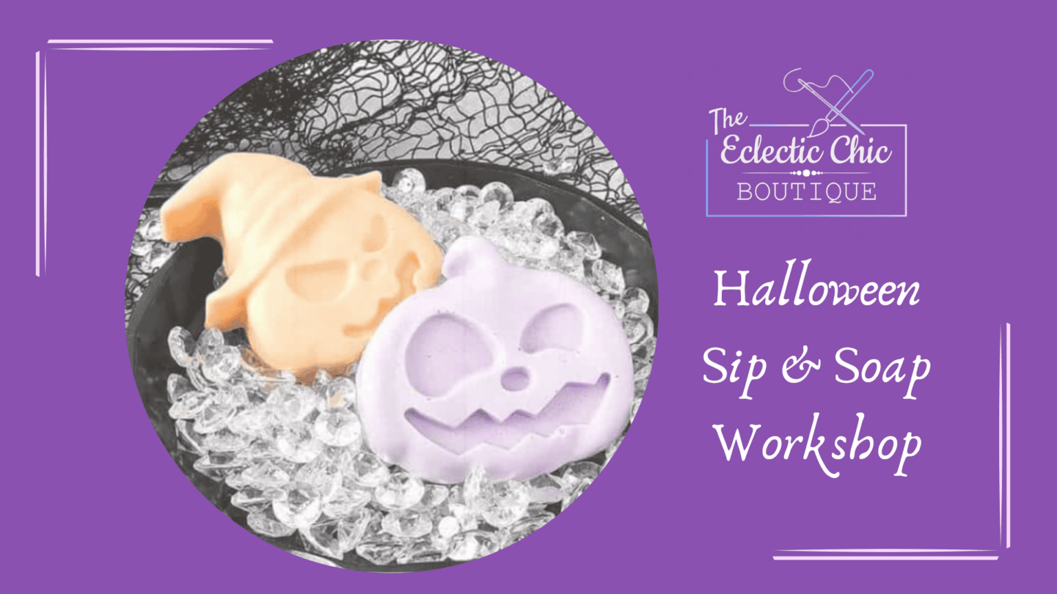 Halloween Sip & Soap Workshop - The Eclectic Chic Boutique